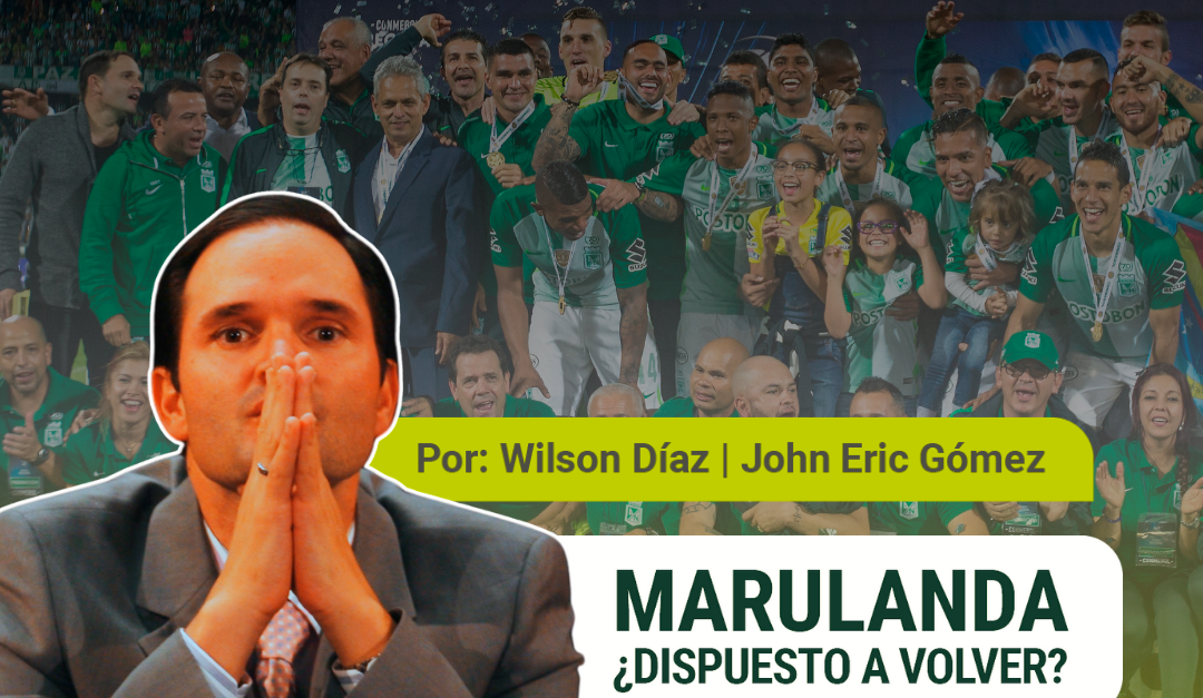 ¿Volvería Víctor Marulanda a la presidencia de Nacional?