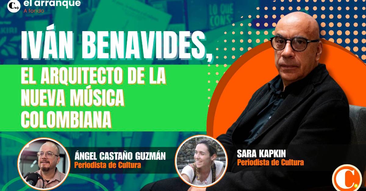 Iván Benavides, el arquitecto de la nueva música colombiana